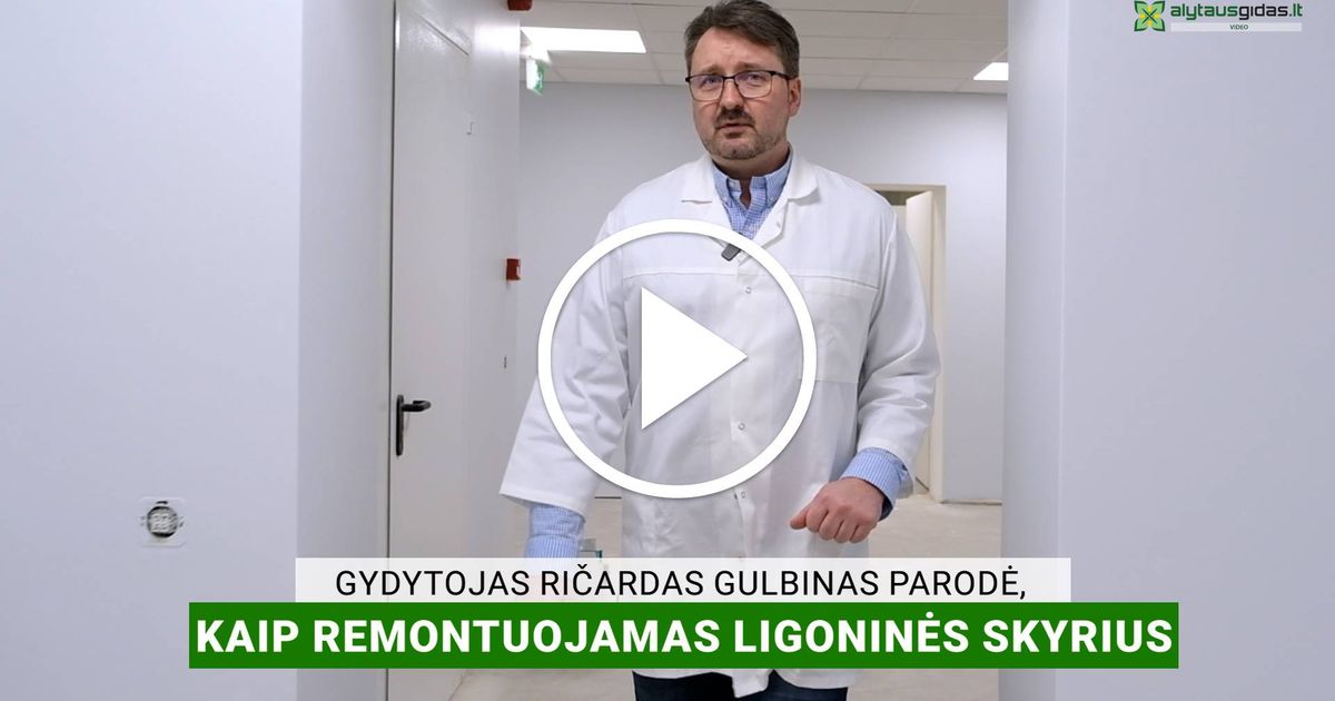 Gydytojas Ričardas Gulbinas parodė, kaip remontuojamas ligoninės skyrius