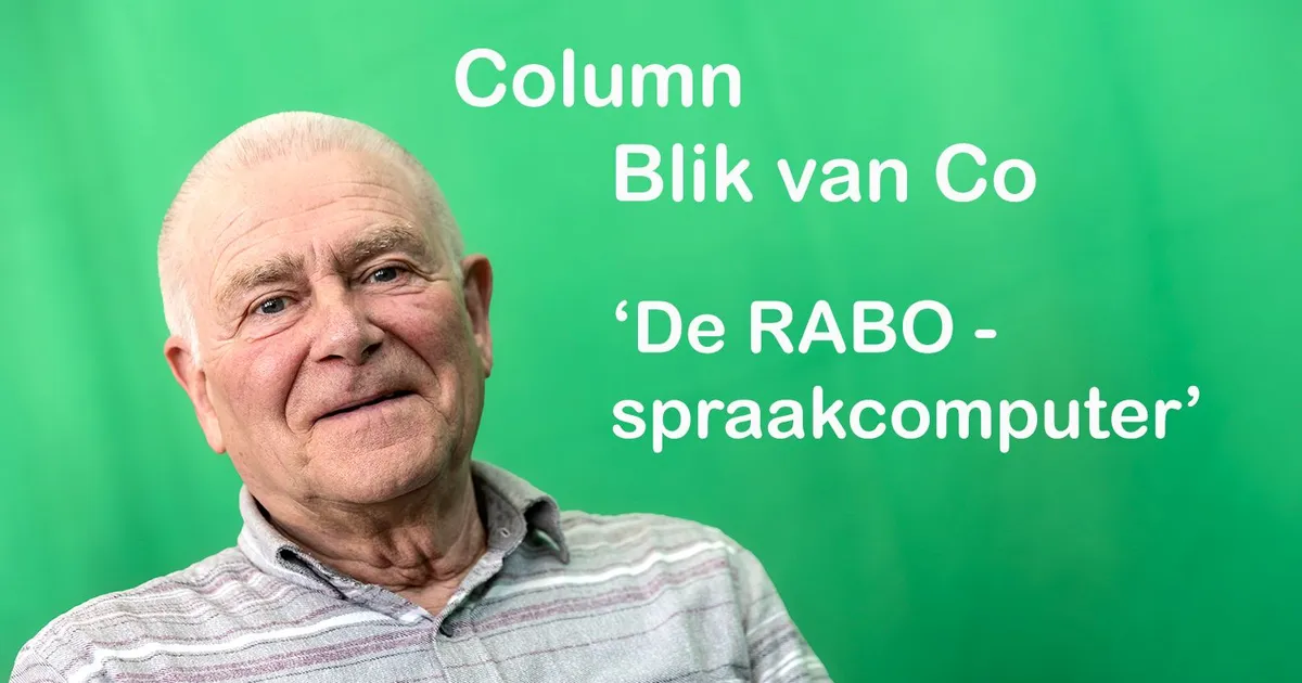 Column Blik van Co: De RABO-spraakcomputer