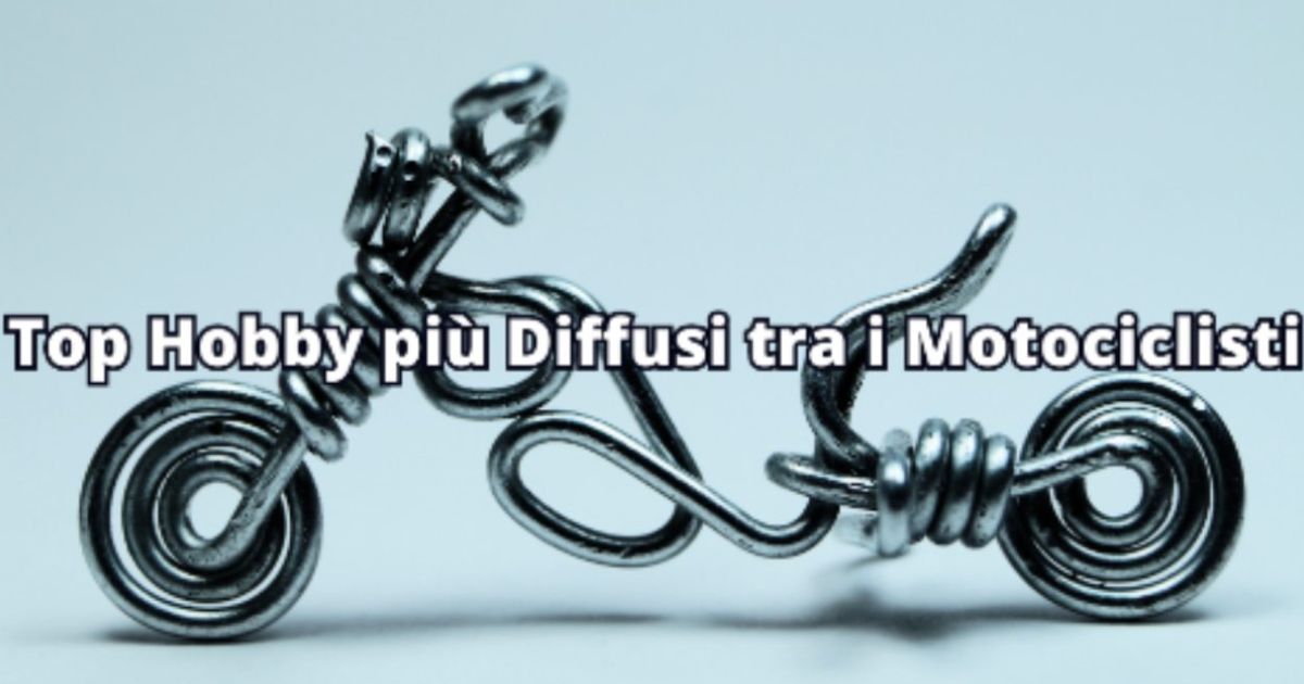 Top hobby più diffusi tra i motociclisti