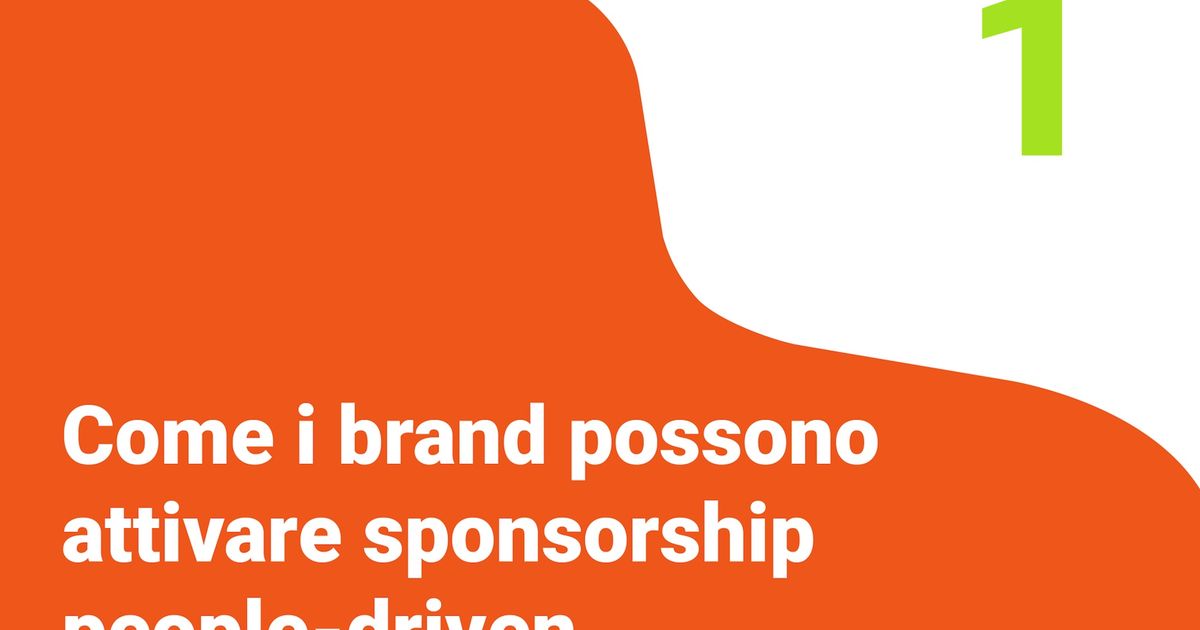 Come i brand possono attivare sponsorship people-driven?