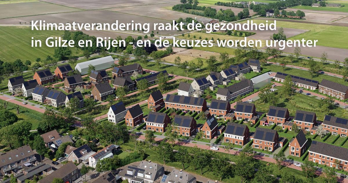 Klimaatverandering raakt de gezondheid in Gilze en Rijen - en de keuzes ...