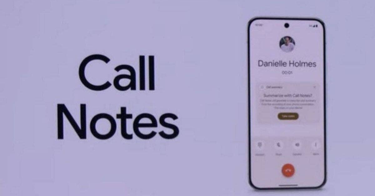 Google Introduces Call Notes & a Revamped Pixel Weather App With AI ...