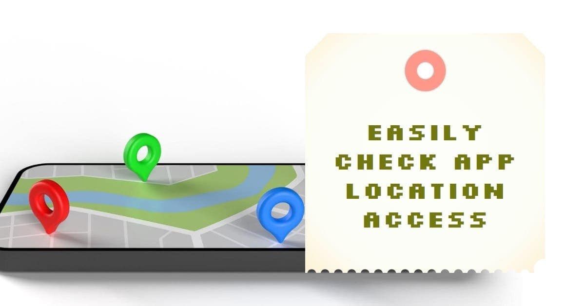 How to know which apps have access to your location with one tap