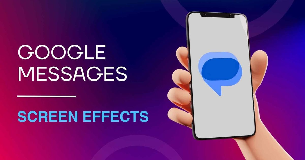 Google Messages Releases Screen Effects to Elevate Your Chats