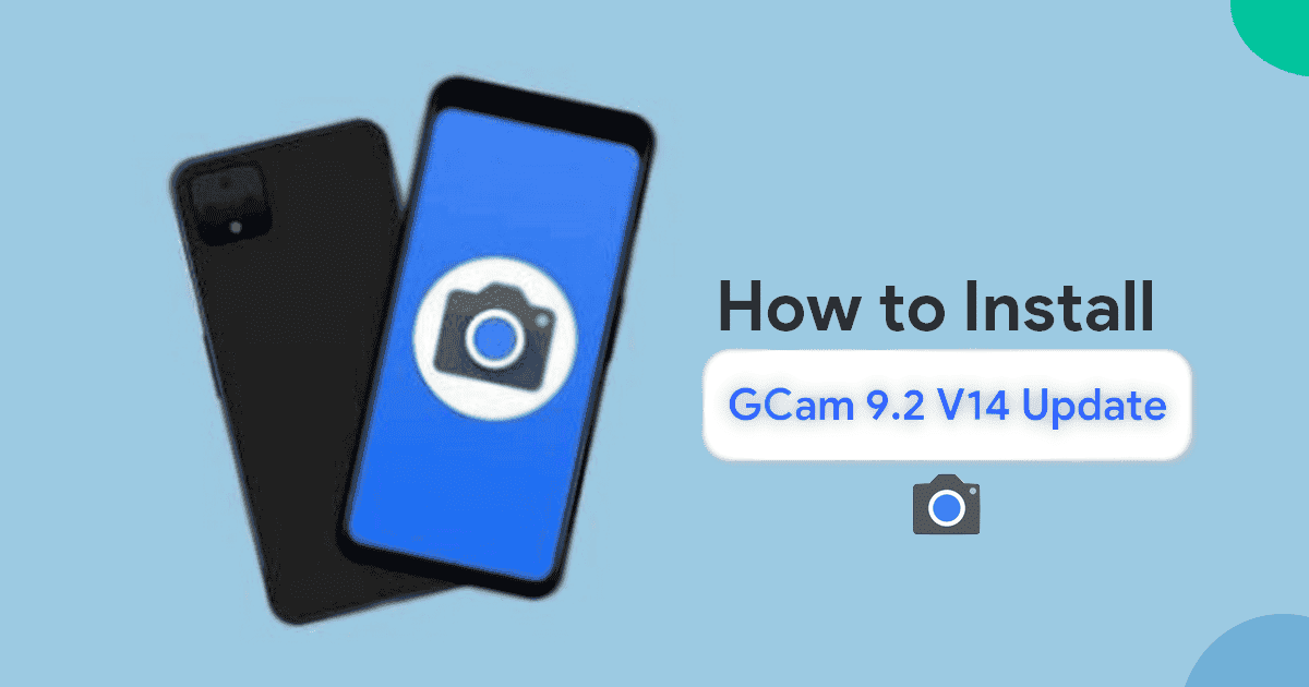 GCam 9.2 (V14) Update Arrives. How to Install On Almost All Android ...