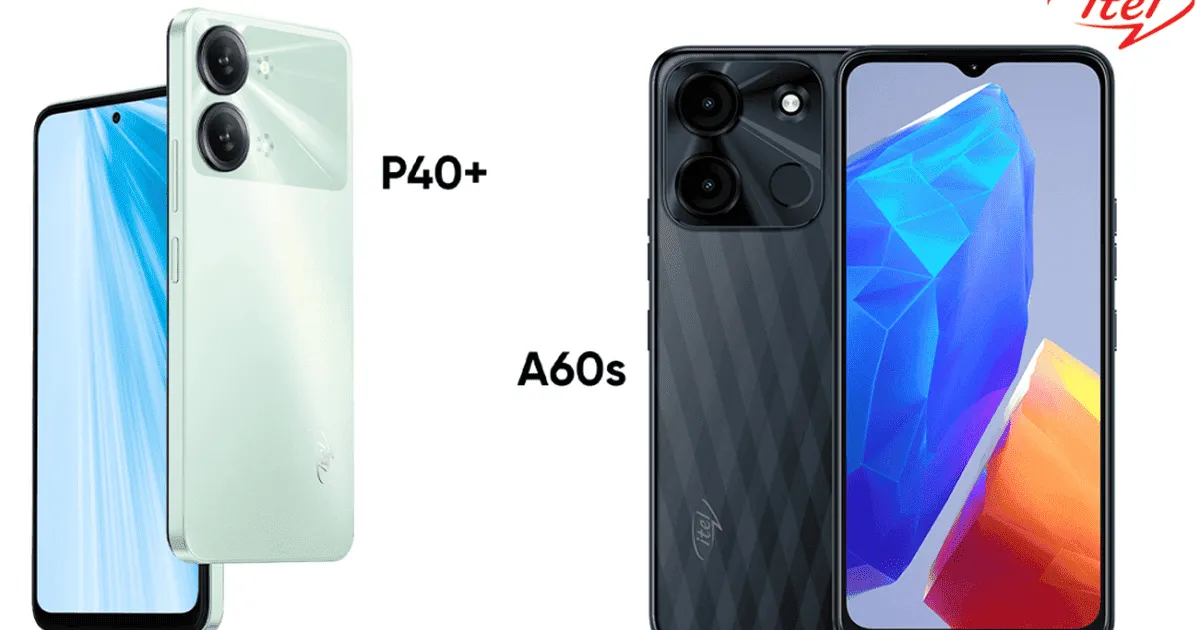 Itel P40+ and A60s Launched: Budget Mobile Phones with Impressive Features