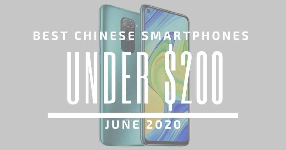 Top 5 Best Chinese Phones for Under $200 - June 2020