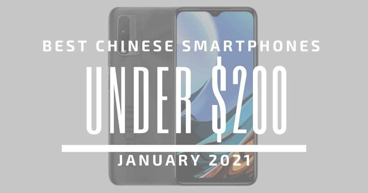 Top 5 Best Chinese Phones for Under $200 - January 2021