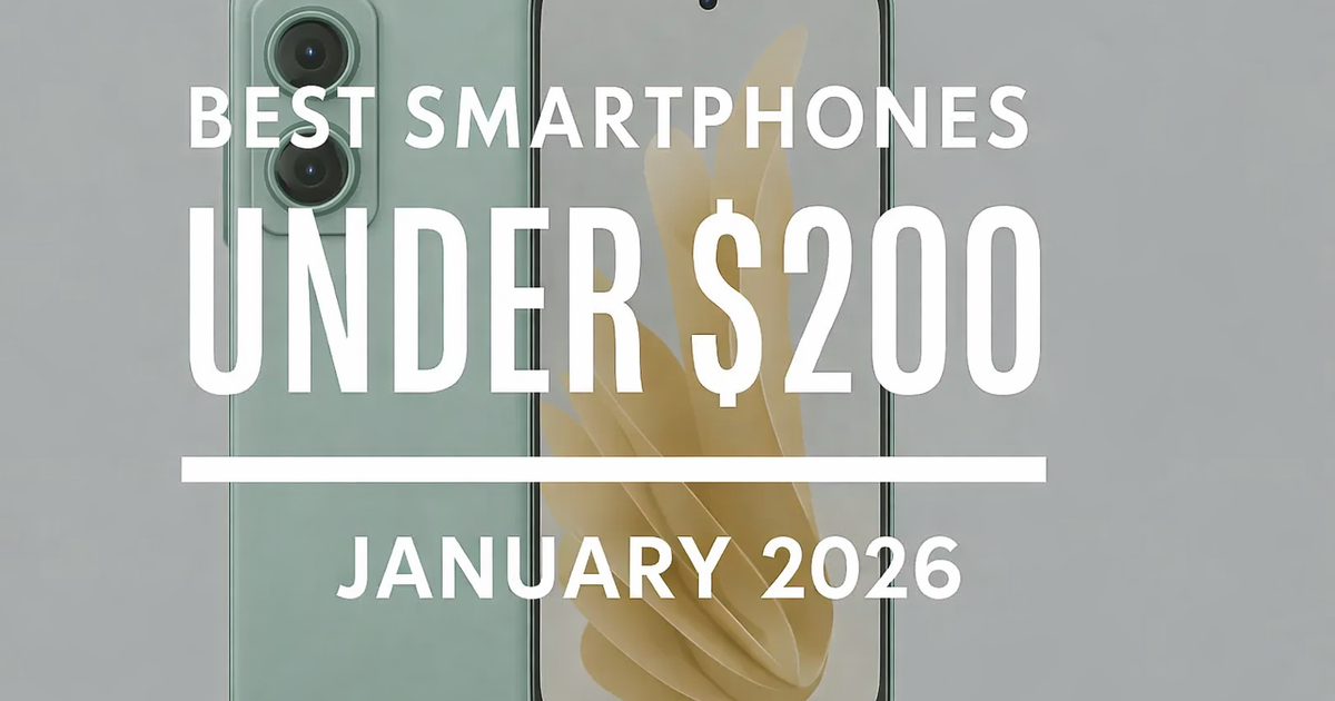 Best Smartphones Under $200 – January 2026