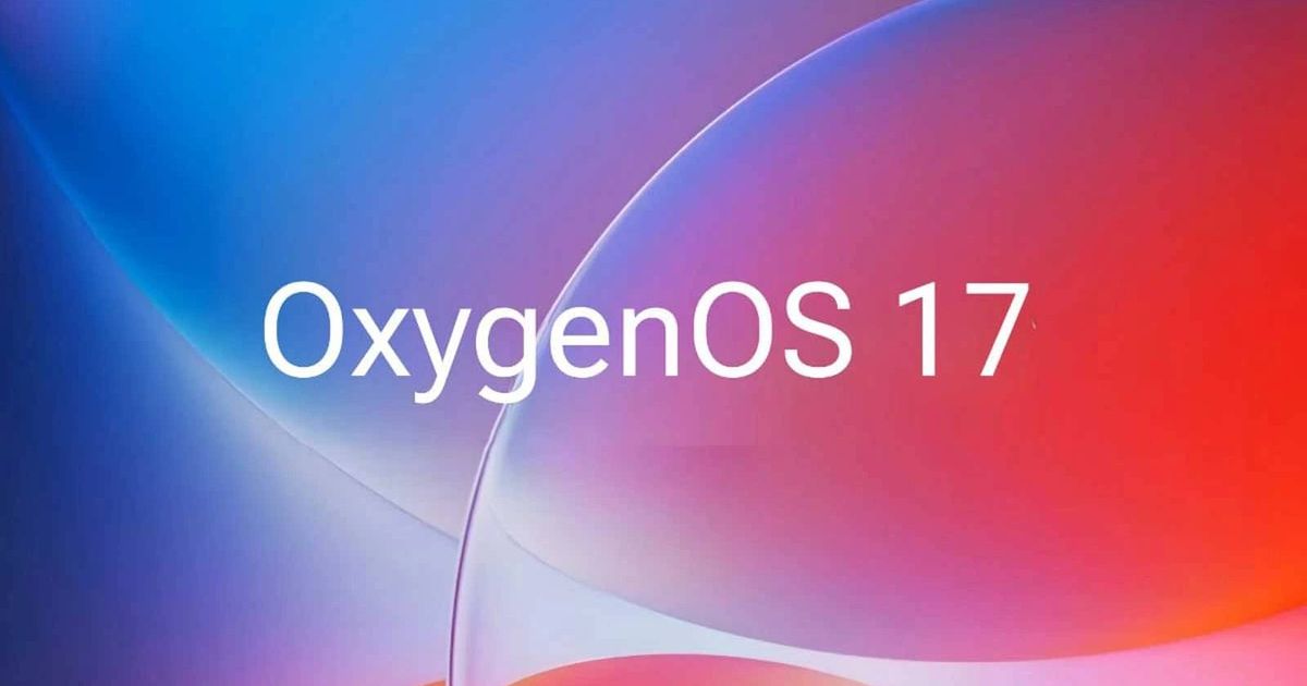 OxygenOS 17 Update: Every Eligible OnePlus Device and What's Coming