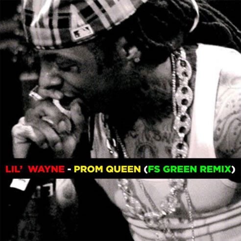 Lil' Wayne - Prom Queen (FS Green remix)