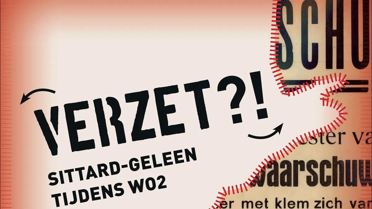 VERZET?! - Expositie over verzet in de Tweede Wereldoorlog in Sittard ...