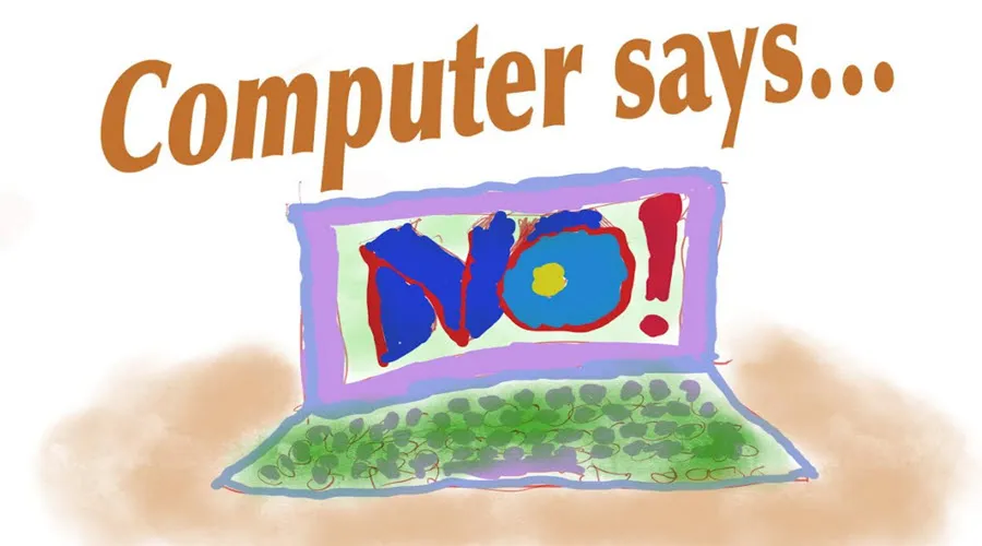 Mijmeringen: 'Computer says no'
