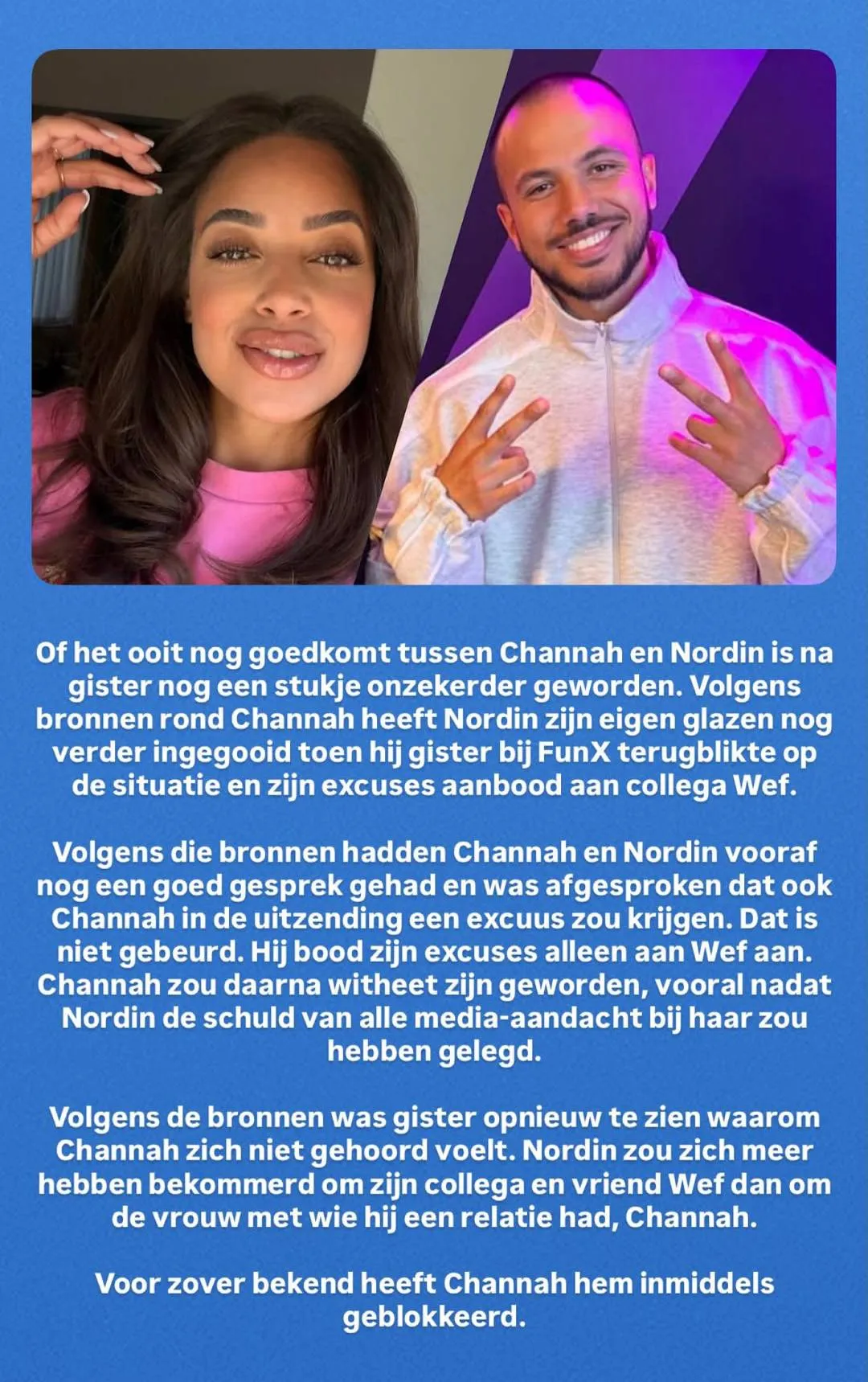 Waarom heeft iedereen het over Channah Koerten, Nordin Blessing en DJ Wef?