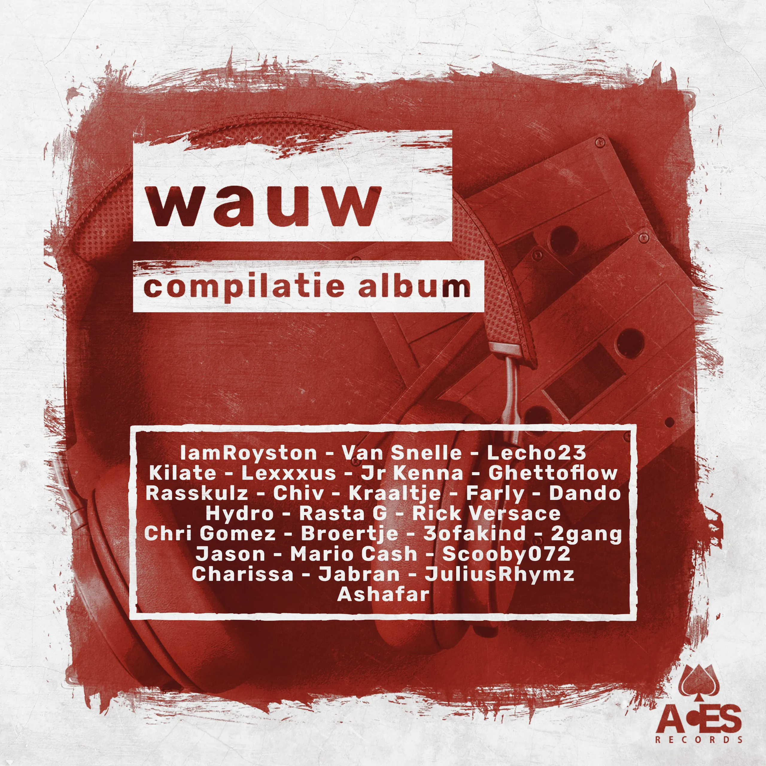Aces Music presenteert Wauw compilatie met o.a. Rasskulz, Mario Cash ...